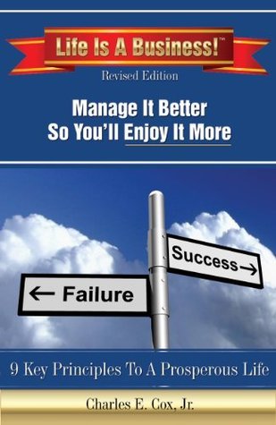 Life Is A Business by Charles E. Cox Jr. | Goodreads
