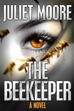 The Beekeeper (Detective Elizabeth Stratton #1) by Juliet Moore | Goodreads