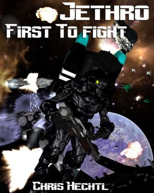 Jethro: First to Fight by Chris Hechtl | Goodreads