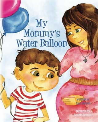 My Mommy's Water Balloon by Lisa Darnell | Goodreads