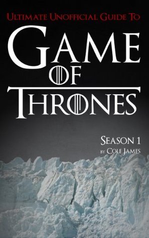 Game of Thrones Season One Ultimate Unofficial Guide: The Game of ...