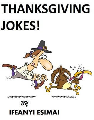 Thanksgiving Jokes: A Hilarious Thanksgiving Dinner Joke Book by ...