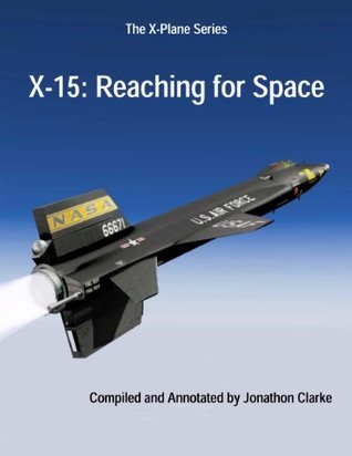 X-15: Reaching for Space by Harrison A. Storms | Goodreads