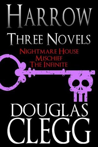 Harrow: Three Novels by Douglas Clegg | Goodreads