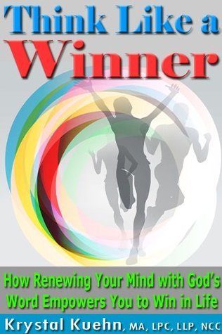 Think Like a Winner: How Renewing Your Mind with God's Word Empowers ...