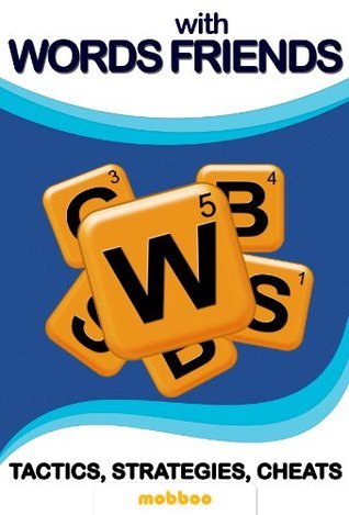 Words With Friends Game: Killer Strategies, Tactics, Cheats & Exploits ...