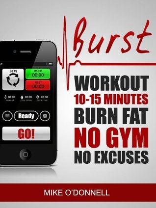 Burst Workouts: Simple Quick Routines to Get Lean and Fit by Mike O ...