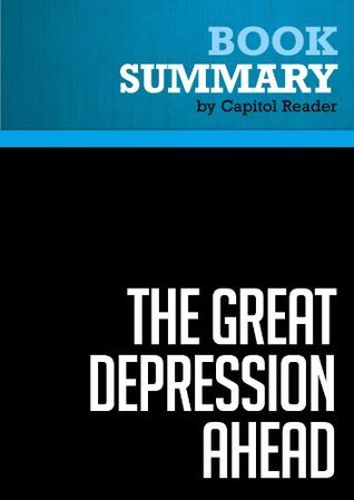 Summary: The Great Depression Ahead: Review and Analysis of Harry S ...