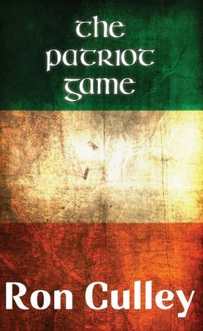 The Patriot Game by Ron Culley | Goodreads