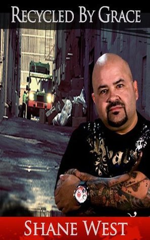 Recycled By Grace by Shane West | Goodreads