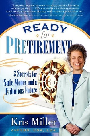 Ready for Pretirement: 3 Secrets for Safe Money and a Fabulous Future ...