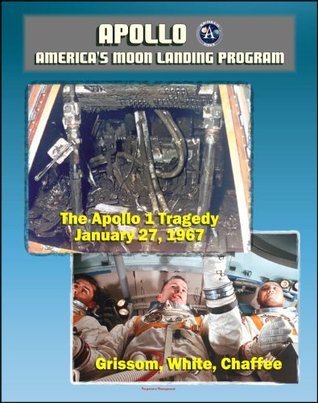 Apollo and America's Moon Landing Program: Apollo 1 Tragedy (Grissom ...