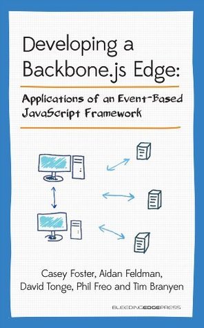 Developing a Backbone.js Edge by David Tonge | Goodreads