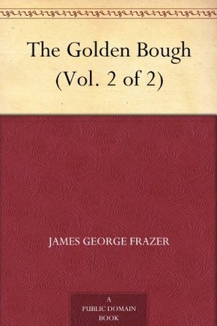 The Golden Bough: A Study in Magic and Religion by James George Frazer ...