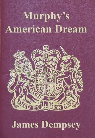 MURPHY'S AMERICAN DREAM by James Dempsey | Goodreads