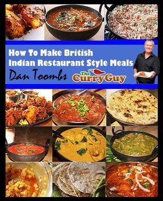 How To Make British Indian Restaurant (BIR) Style Meals by Dan Toombs ...