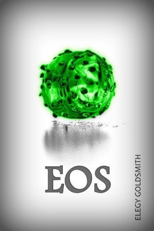 Eos by Elegy Goldsmith | Goodreads