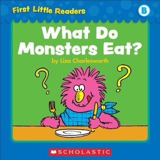 What Do Monsters Eat? by Liza Charlesworth | Goodreads