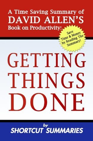 Getting Things Done: A Summary of David Allen's Book on Productivity by ...