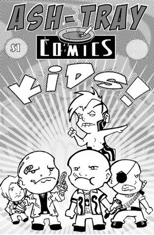 Ash-Tray Comics Kids! by Santino A. Castaneda | Goodreads