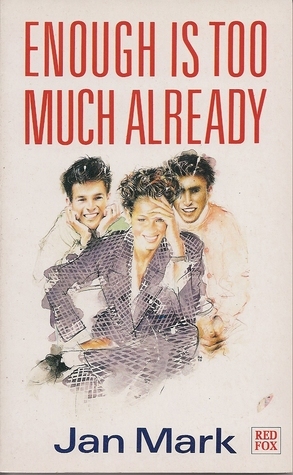 Enough Is Too Much Already: And Other Stories by Jan Mark | Goodreads