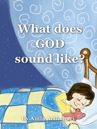 What does GOD sound like? by Anila Joy | Goodreads