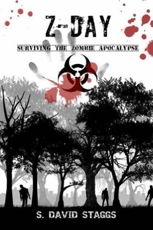 Z-Day - Surviving the Zombie Apocalypse by S. Staggs | Goodreads