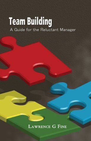 Team Building by Lawrence G. Fine | Goodreads