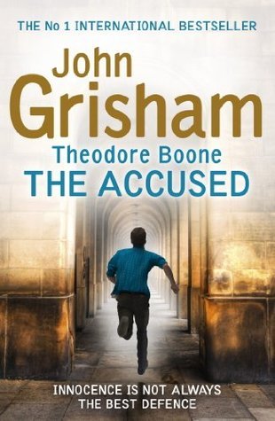 Theodore Boone: The Accused: Theodore Boone 3 by John Grisham | Goodreads