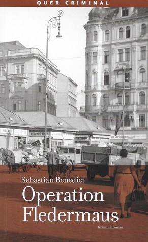 Operation Fledermaus by Sebastian Benedict | Goodreads