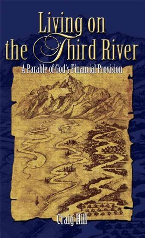Living On The Third River by Craig Hill | Goodreads