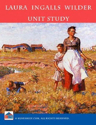 Laura Ingalls Wilder Unit Study by Linda Andrew | Goodreads