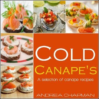Cold Canapes by Andrea Chapman | Goodreads