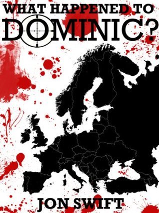 What Happened To Dominic? by Jon Swift | Goodreads