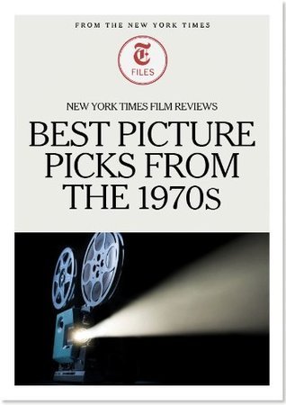 New York Times Film Reviews: Best Picture Picks from the 1970s by The ...