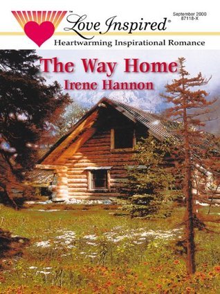 The Way Home by Irene Hannon | Goodreads
