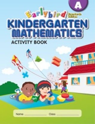 Earlybird Kindergarten Mathematics: Activity Book A by Yeap Ban Har ...