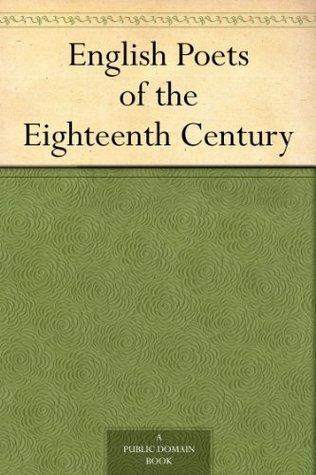 English Poets of the Eighteenth Century by Ernest Bernbaum | Goodreads