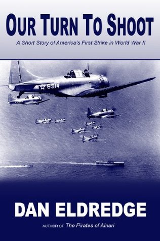 Our Turn to Shoot by Dan Eldredge | Goodreads