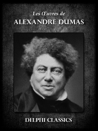 Oeuvres d'Alexandre Dumas (Illustrée) by Alexandre Dumas | Goodreads