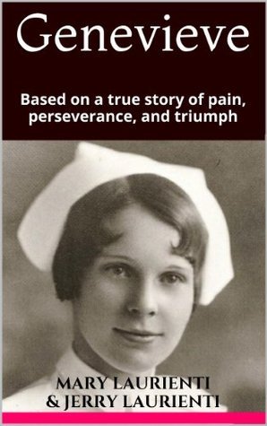 Genevieve: Based on a True Story of Pain, Perseverance, and Triumph by ...