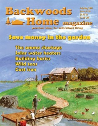 Backwoods Home Magazine #118 - July/Aug 2009 by Backwoods Home Magazine ...