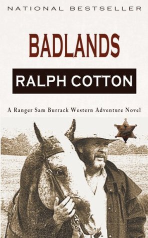 Badlands (Ranger Sam Burrack (Big Iron)) by Ralph Cotton | Goodreads
