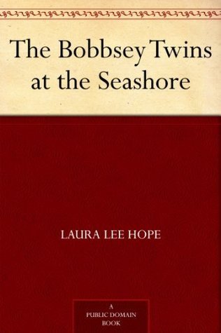 The Bobbsey Twins at the Seashore by Laura Lee Hope | Goodreads