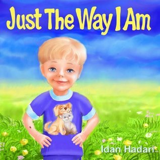 Just The Way I Am: Help Kids Ages 3 4 5 6 7 8 Go to Sleep With a Smile ...