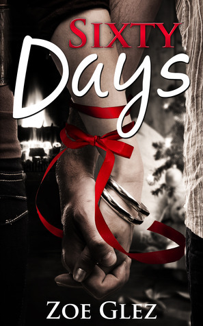 Sixty Days by Zoe Glez | Goodreads