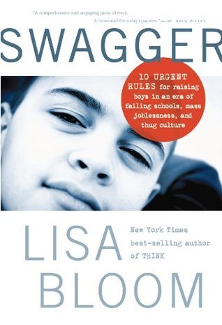 SWAGGER: 10 Urgent Rules for Raising Boys in an Age of Failing Schools ...