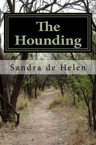 The Hounding by Sandra de Helen | Goodreads