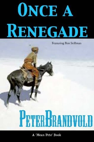 ONCE A RENEGADE: Sheriff Ben Stillman Book #6 by Peter Brandvold ...