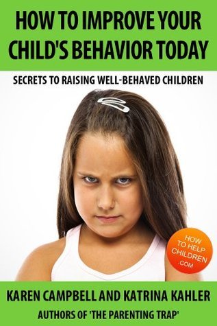 How To Improve Your Child's Behavior Today: Change Bad Behavior with ...